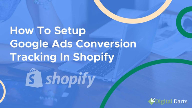 How to Set Up Google Ads Conversion Tracking in Shopify